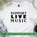 Support Live Music Digital File SVG PNG JPG Pdf Music Fan Teacher ...