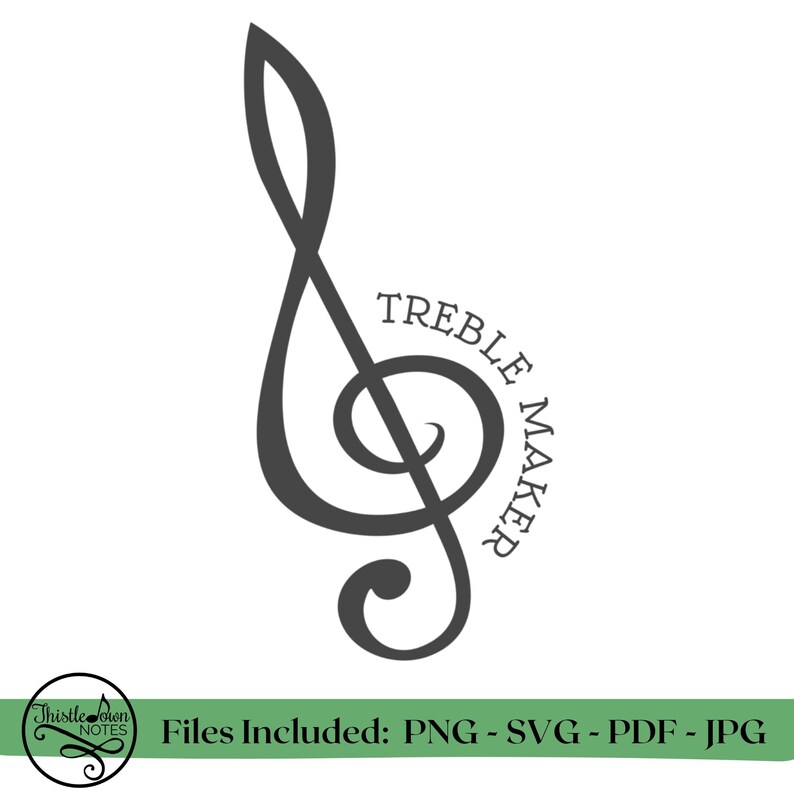 Treble Maker | Digital File | SVG PNG JPG Pdf | Music Fan Teacher ...