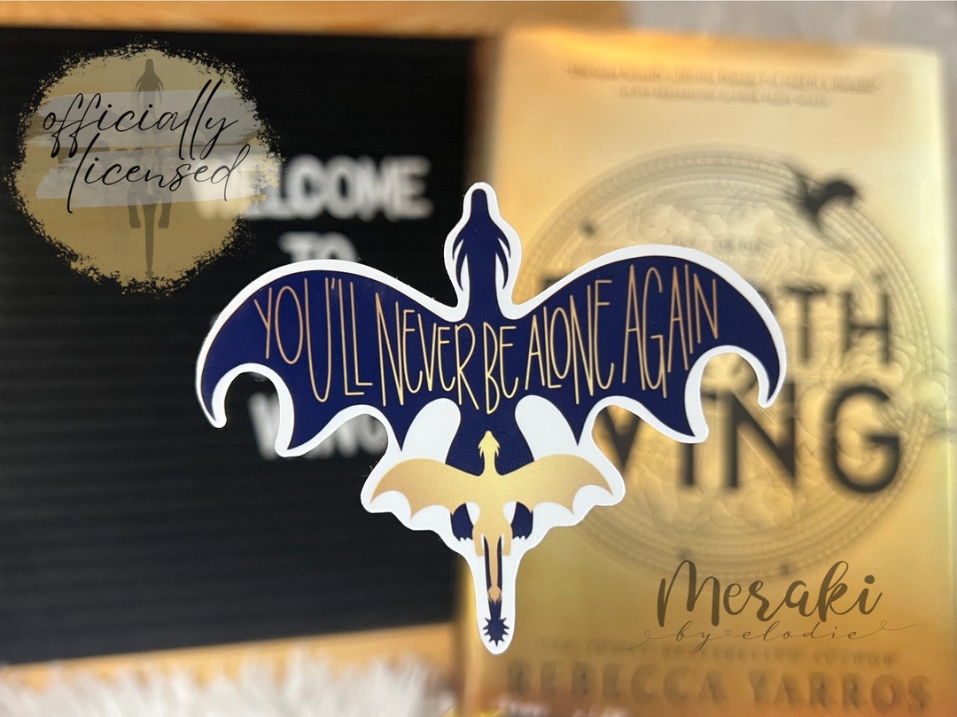 Youll Never Be Alone Again Sticker Fourth Wing Officially - Etsy