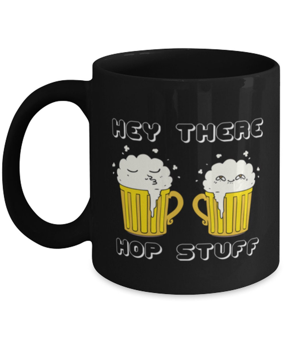 Funny Coffee Mug Hey There Hop Stuff For Men/women Unique | Etsy