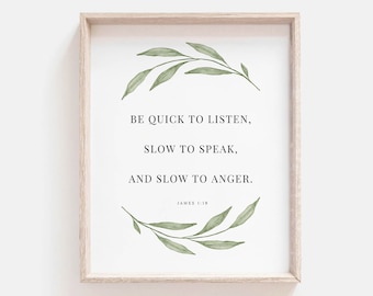 James 1:19 Be Quick to Listen Slow to Speak Bible Verse Wall Art Print ...