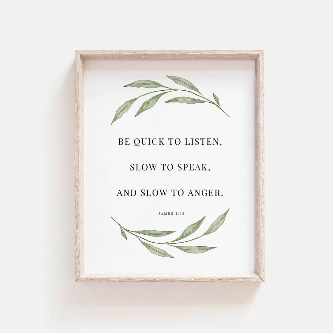 James 1:19 Be Quick to Listen Slow to Speak Bible Verse Botanical ...
