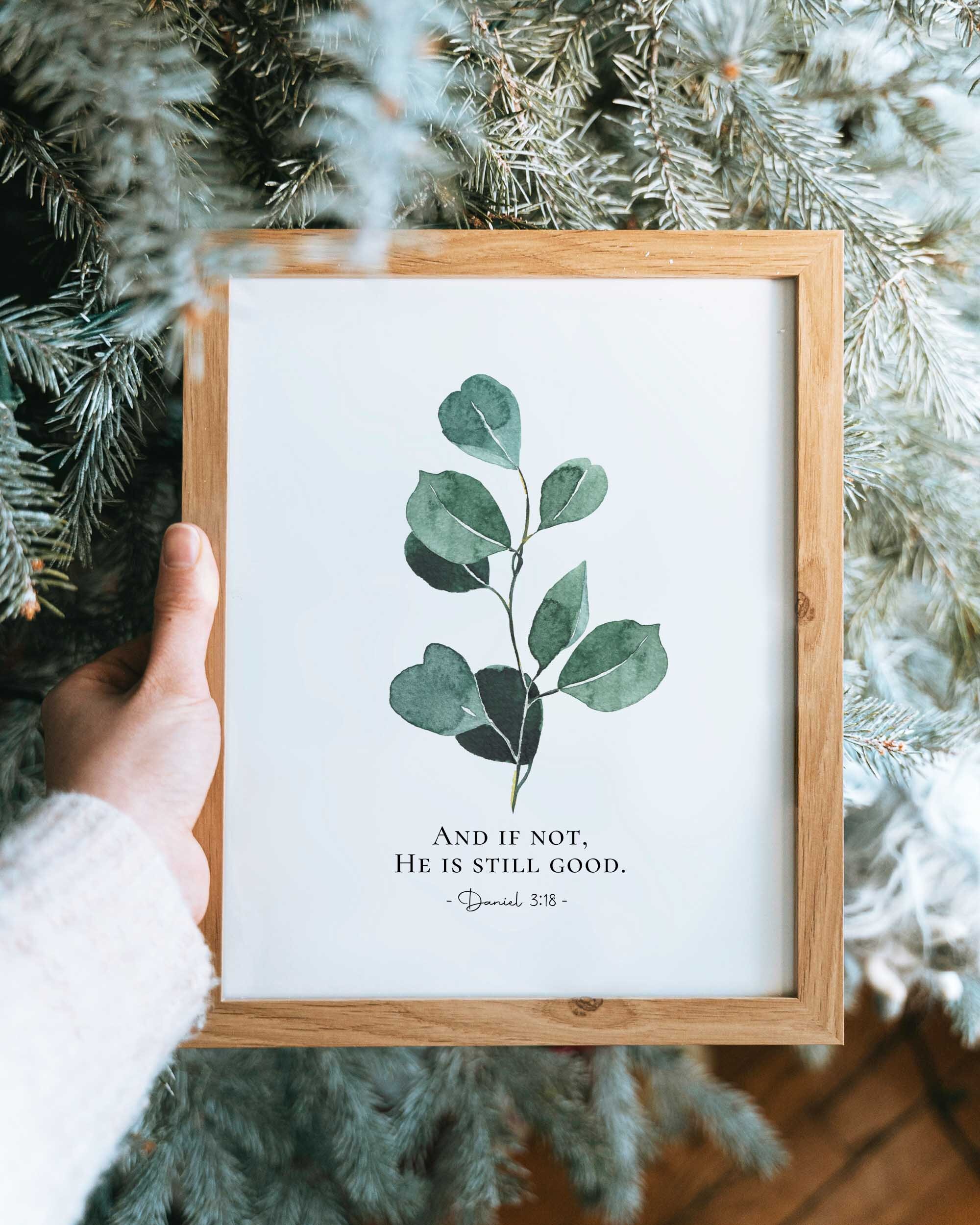 Daniel 3:18 and If Not He is Still Good, Christian Wall Art Printable ...