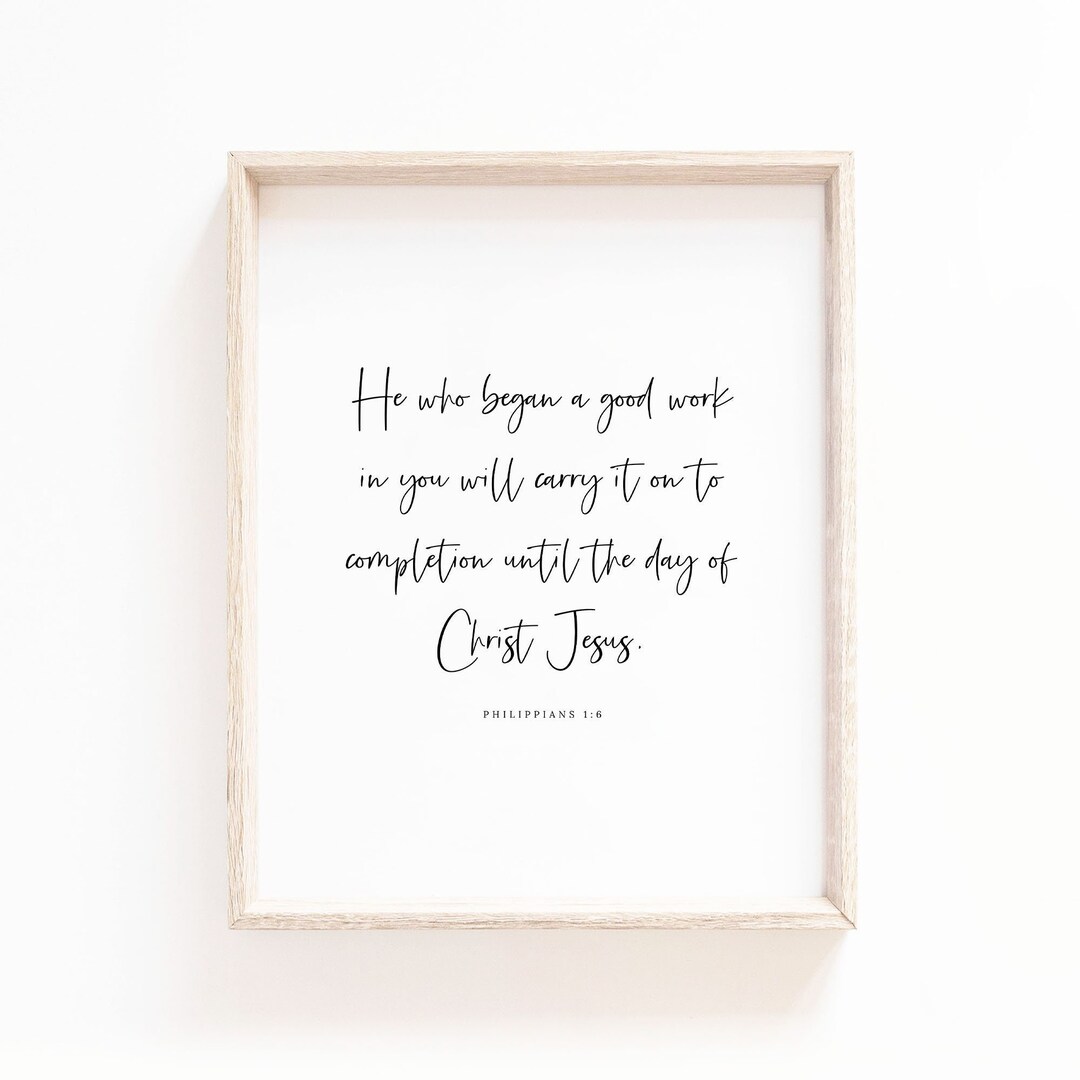 Philippians 1:6 He Who Began a Good Work Bible Verse Printable Wall Art ...