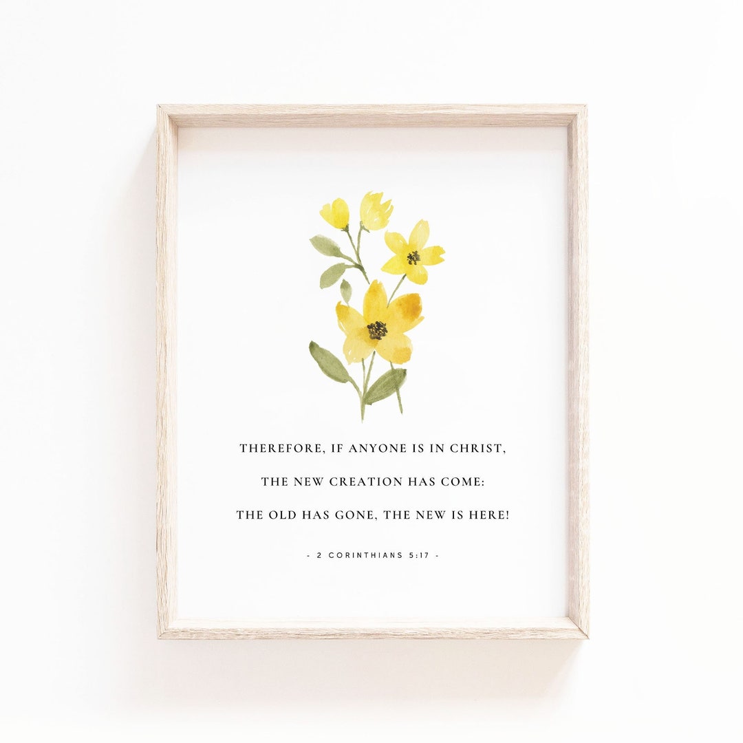 2 Corinthians 5:17 the New Creation Bible Verse Print Floral Scripture ...
