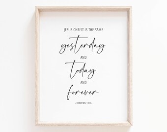Hebrews 13:8 Bible Quote Wall Art jesus Christ is the - Etsy