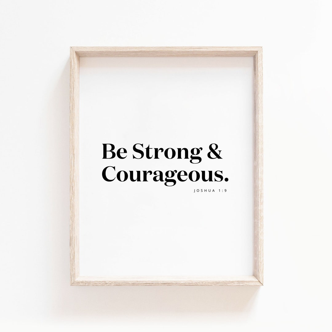 Be Strong and Courageous Joshua 1:9 Minimal Scripture Wall Art ...