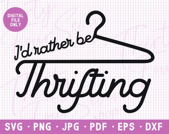 I'd Rather Be Thrifting SVG | Thrift Svg | Secondhand | Cricut Cut ...