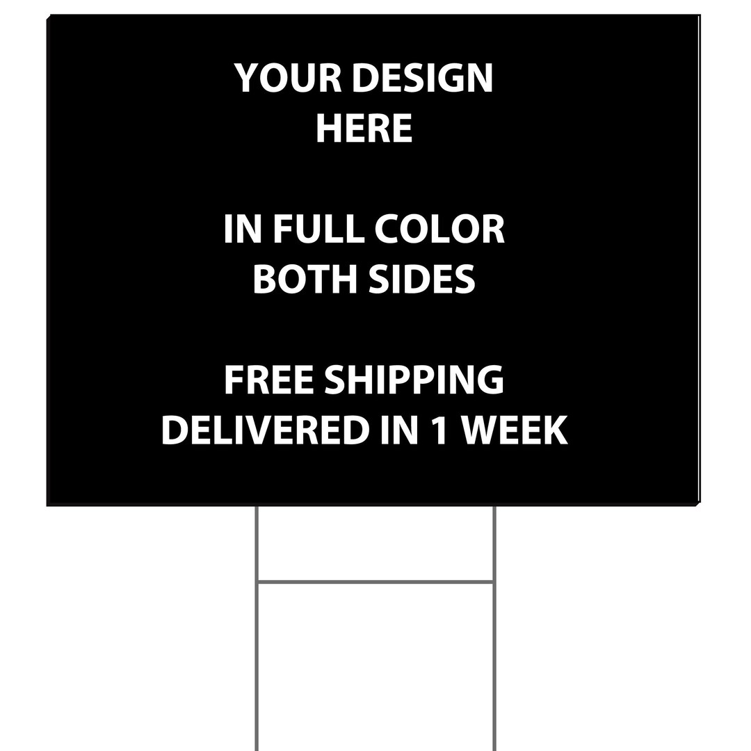Custom Yard Sign With H-stake Printed in Full Color Both Sides on 4 Mil ...