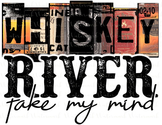 Whiskey River Take My Mind PNG Sublimation File Country Music - Etsy