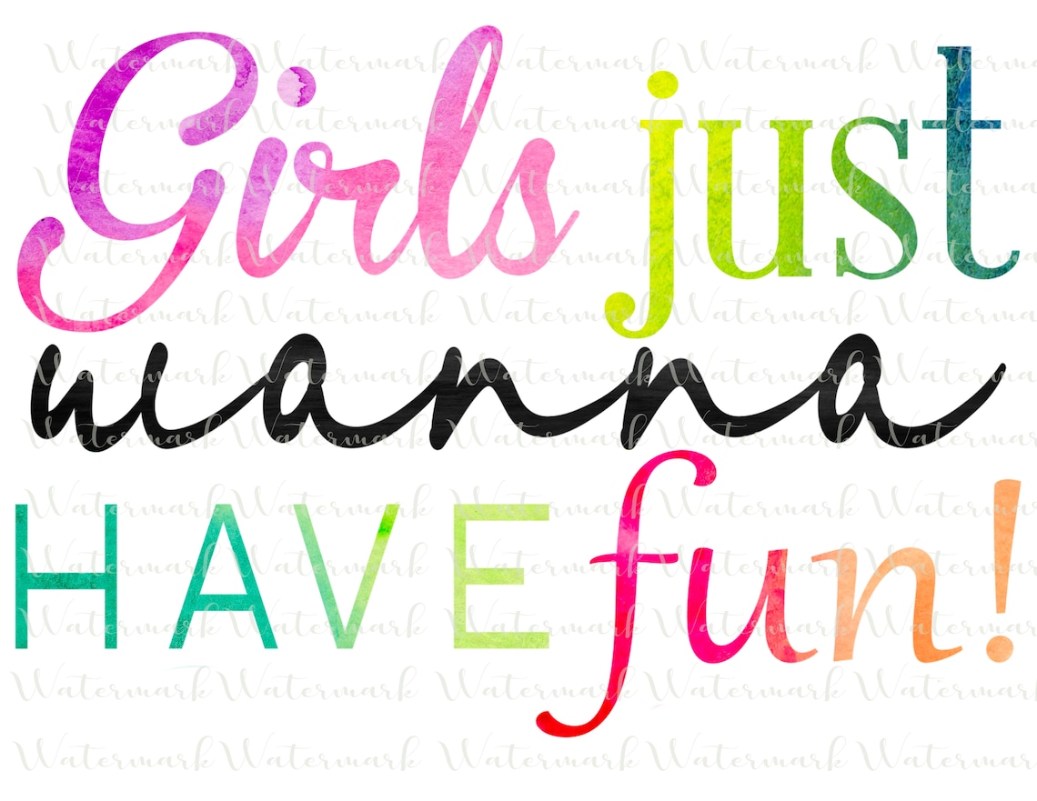 Girls Just Wanna Have Fun PNG Sublimation Download File for T-shirts ...