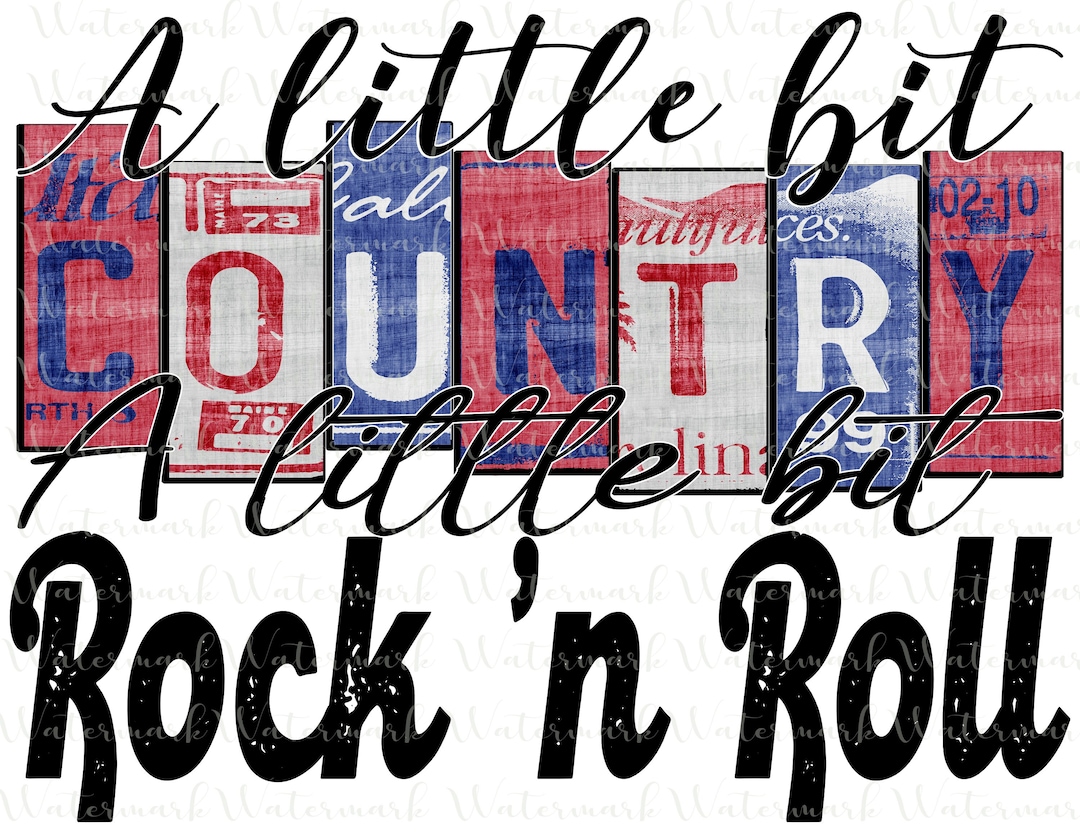 A Little Bit Country, A Little Bit Rock N Roll PNG Sublimation Digital ...
