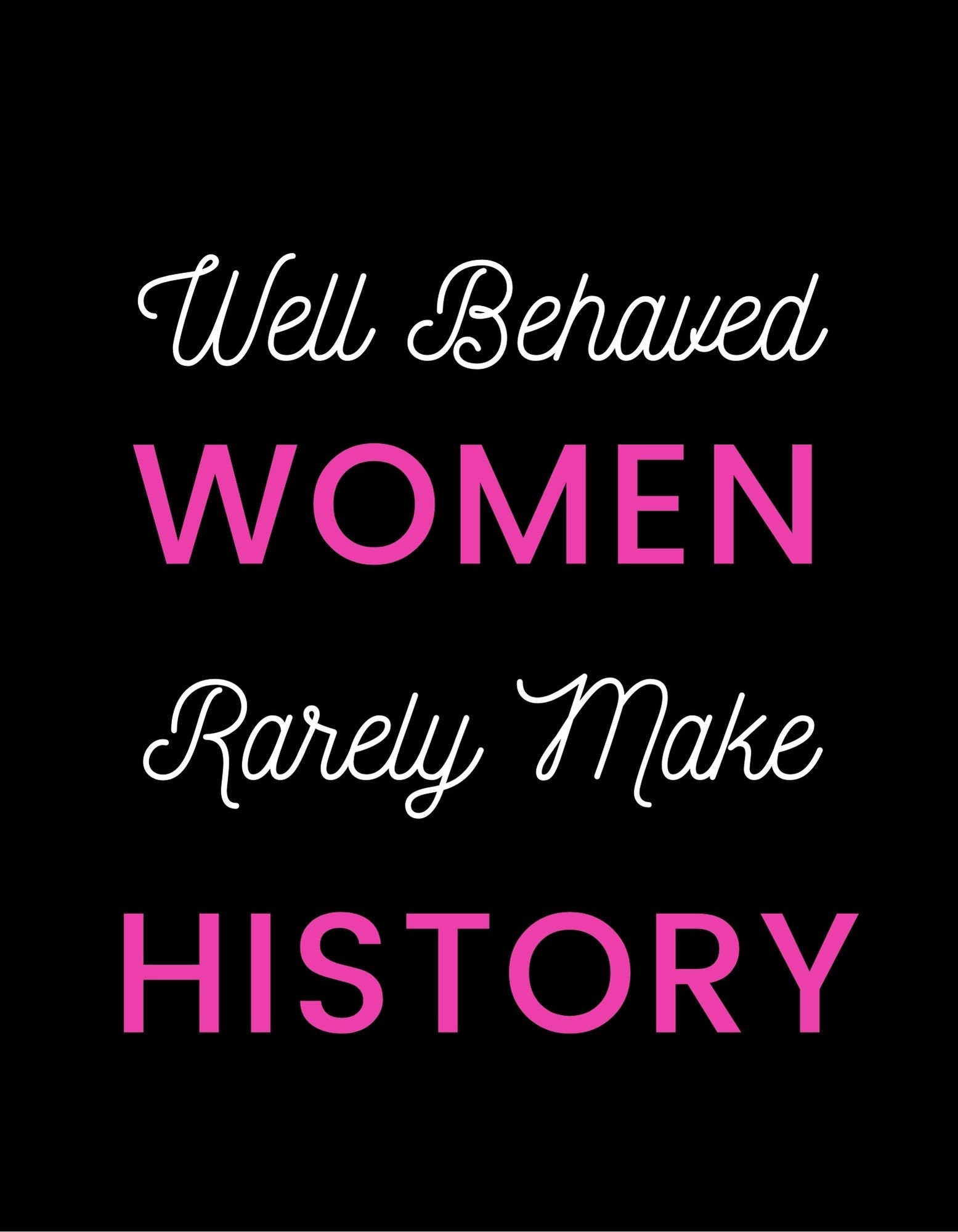 Well Behaved Women Rarely Make History Svg Pdf Png Etsy