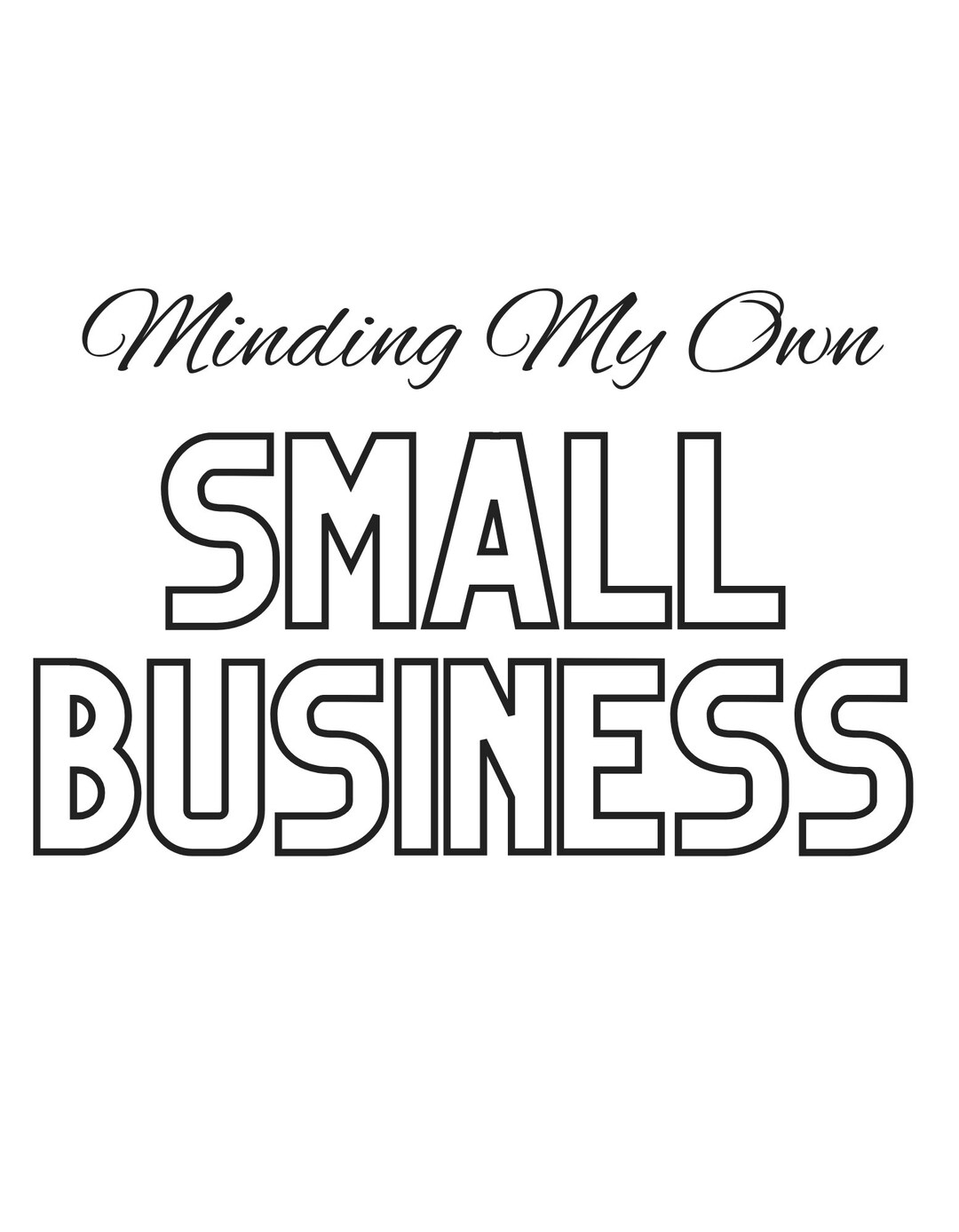 Minding My Own Small Business Svg Png Pdf Etsy