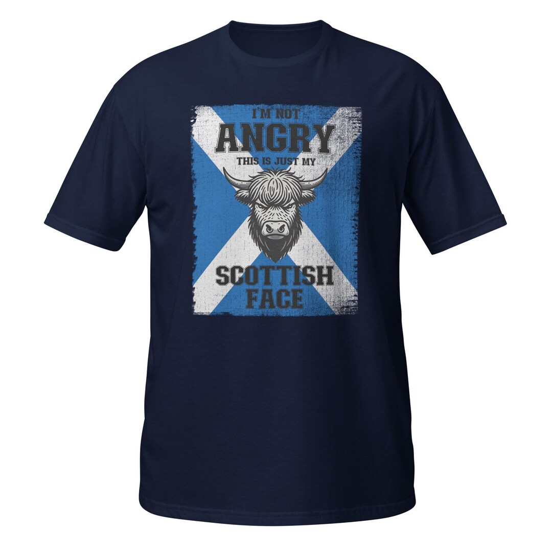 Funny Scottish T-shirt | I'm Not Angry, I'm Scottish Shirt | Scotland ...