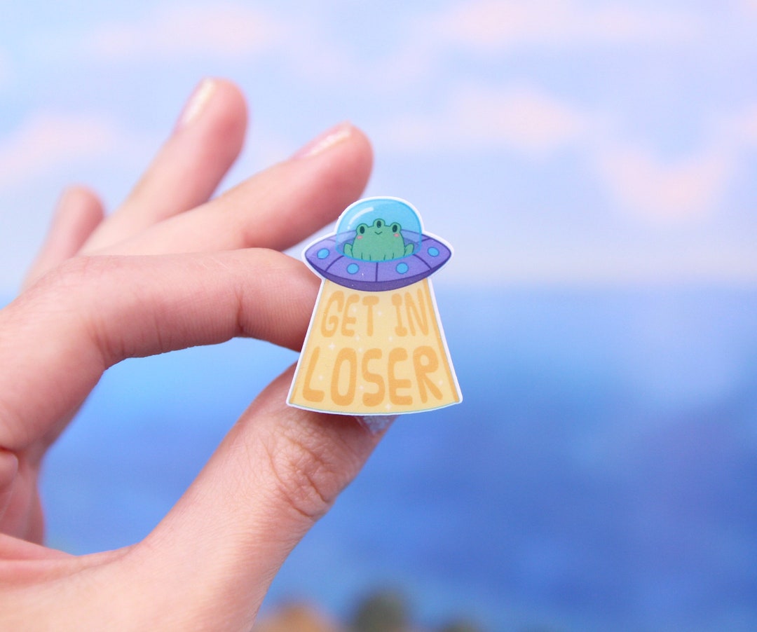 Alien Frog UFO Pin: 'get in Loser' Acrylic Brooch - Etsy