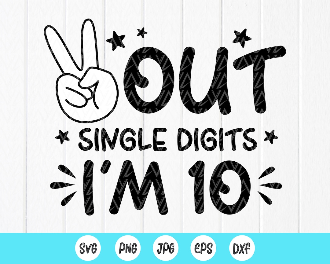 Peace Out Single Digits I'm 10 SVG, 10th Birthday SVG, Birthday Svg ...