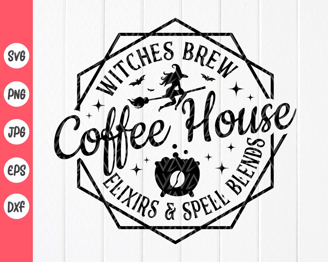Witches Brew Coffee House Svg,funny Witch Halloween Svg,halloween ...
