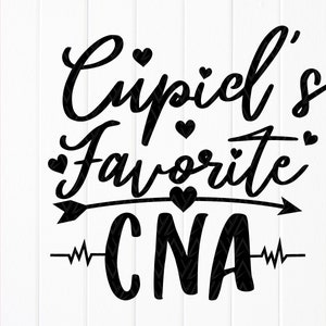 CNA Valentines Shirt Svg,cupid's Favorite Cna Svg ,CNA Life Svg ...