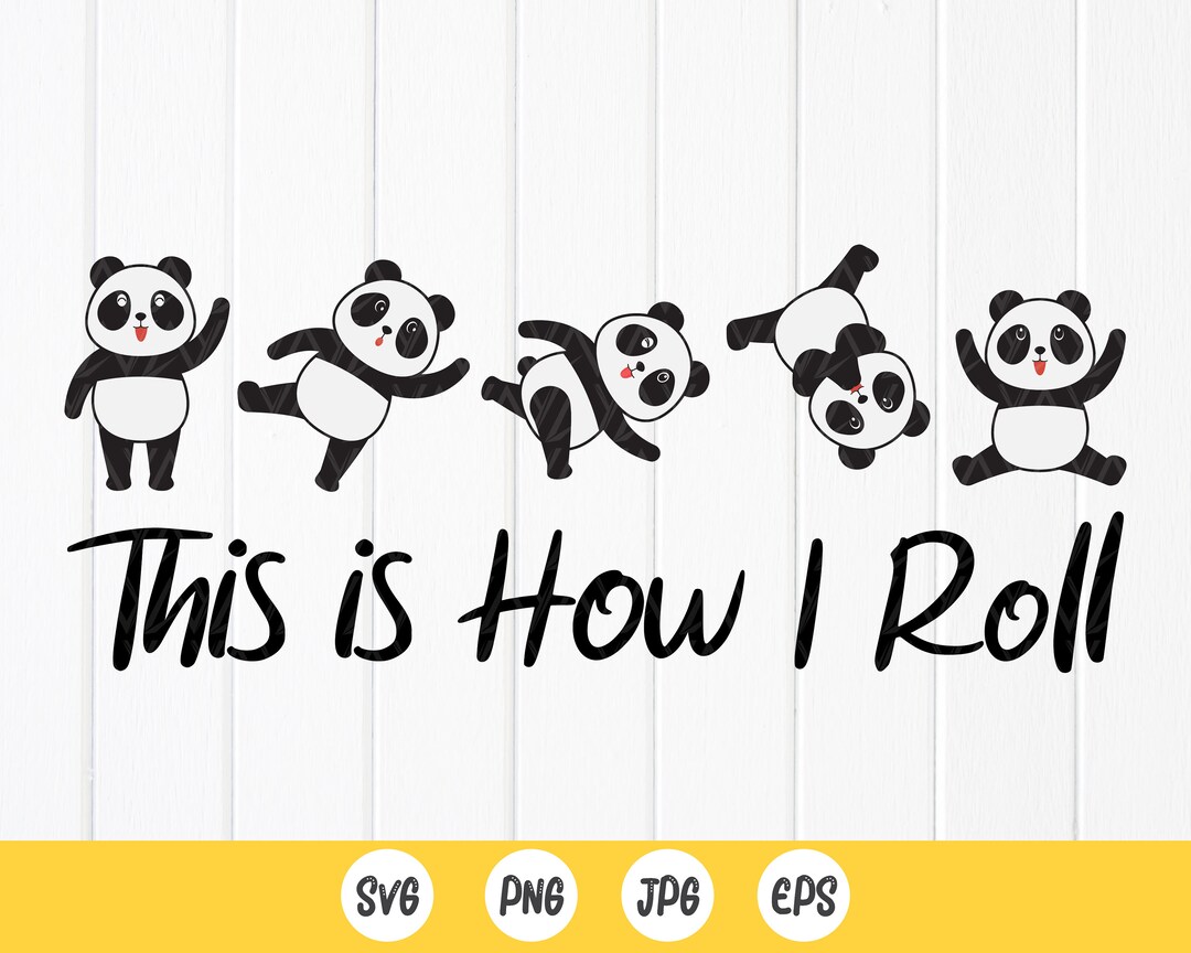 This is How I Roll Panda SVG, Cute Panda Shirt, Rolling Panda Svg ...