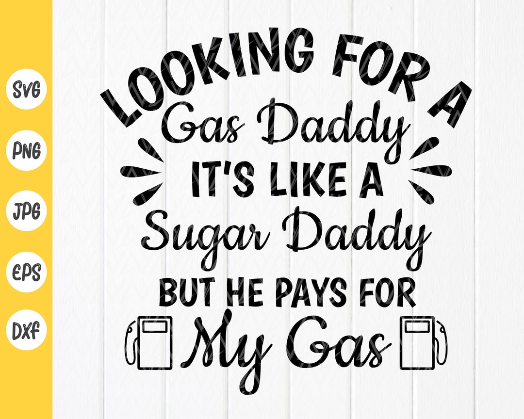 Looking for A Gas Daddy Svg,funny Gas Prices Svg, Sarcastic Svg ...