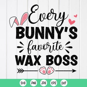 Every Bunny's Favorite Wax Boss SVG ,wax Boss Shirt Svg,wax Boss Bunny ...