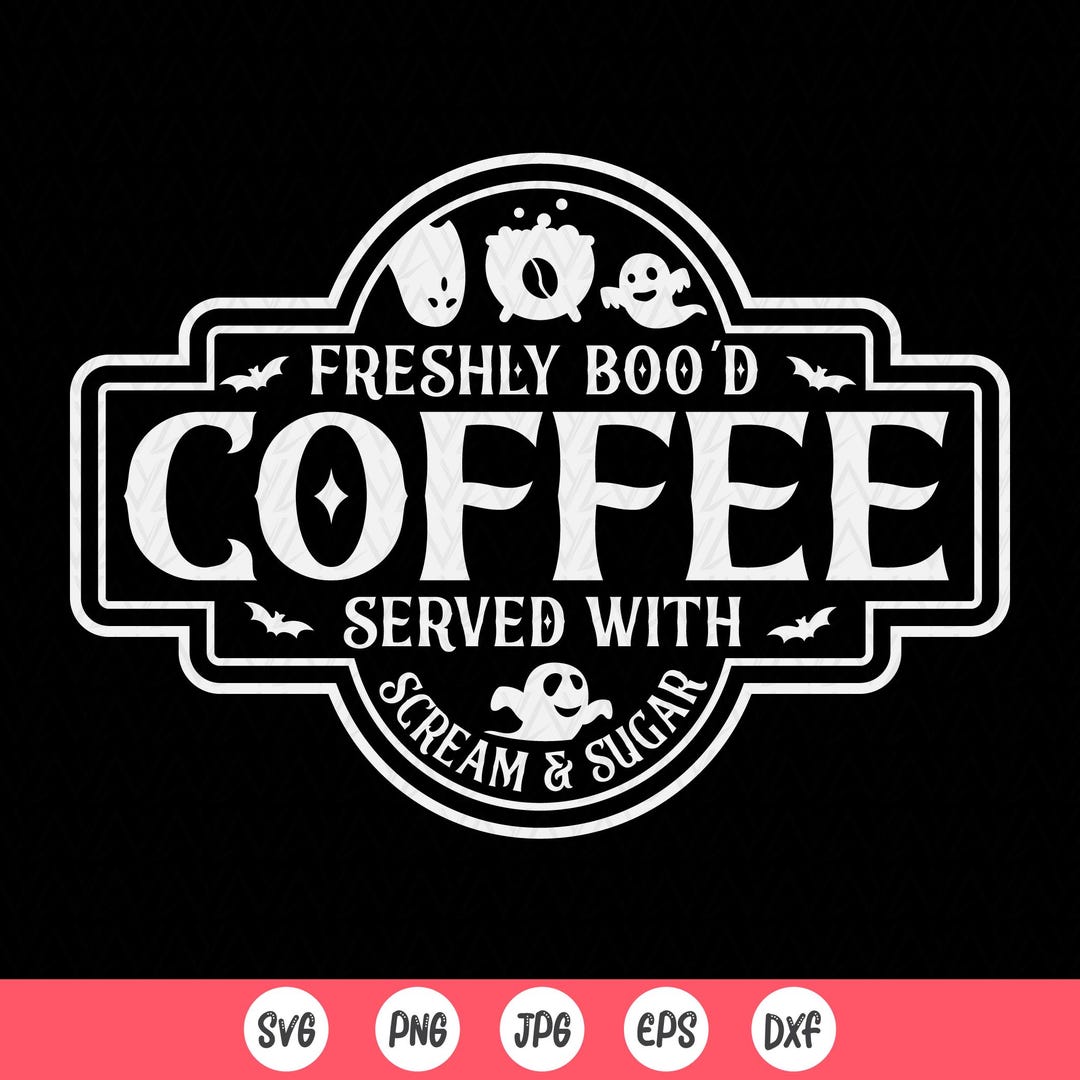 Freshly Boo'd Coffee SVG PNG, Halloween Coffee Sign SVG, Boo Svg ...