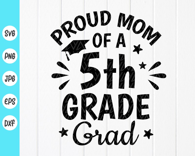 Proud Mom of a 5th Grade Grad Svg Fifth Grade Graduation - Etsy