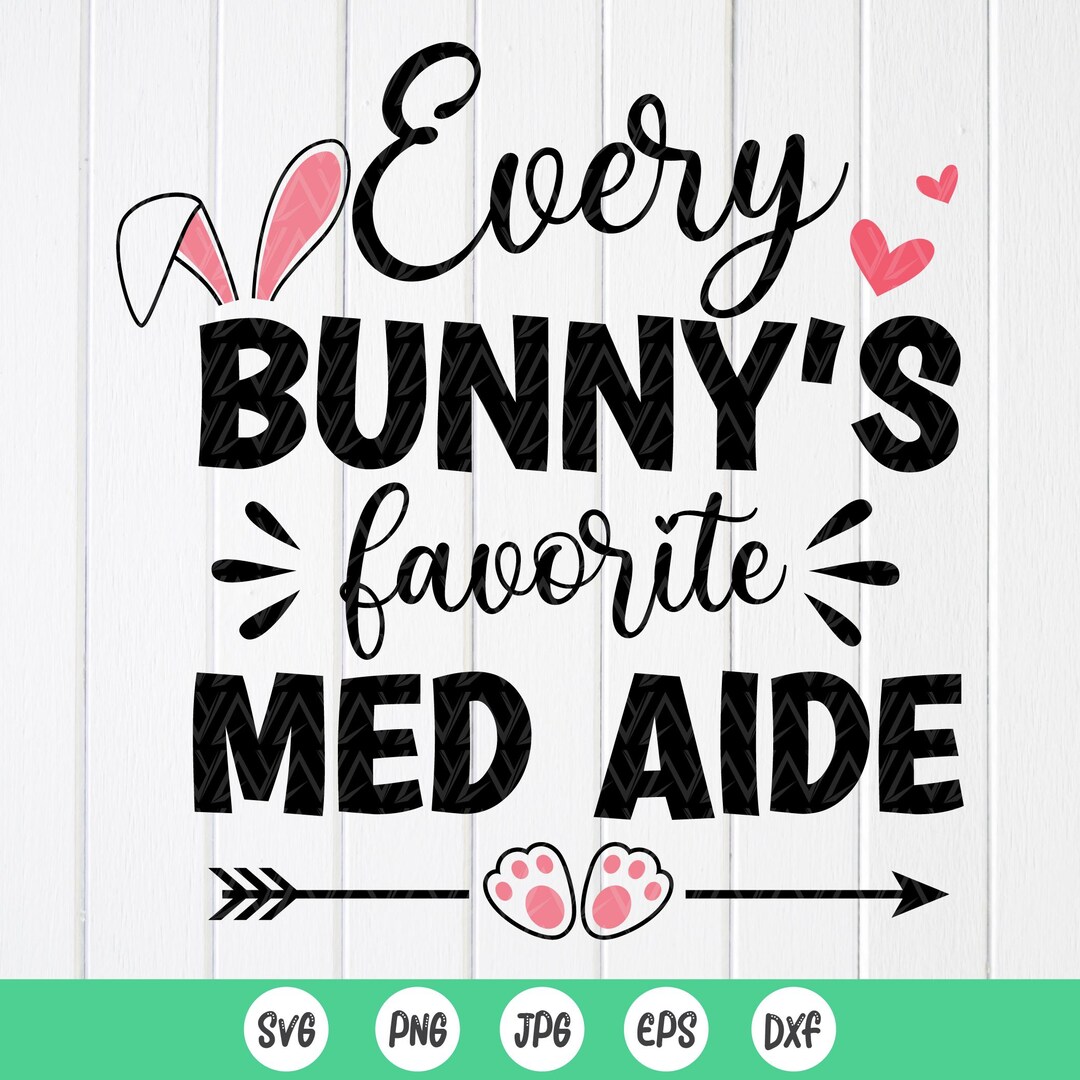 Every Bunny's Favorite Med Aide SVG Png,med Aide Easter Shirt Svg,ma ...
