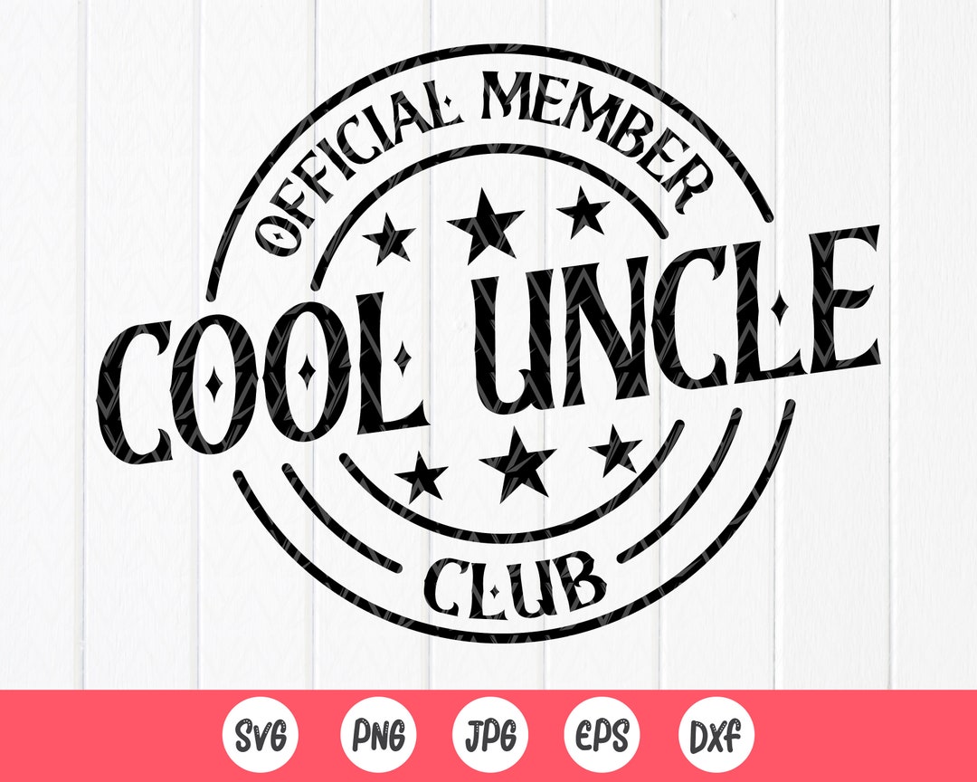 Official Member Cool Uncle Club SVG ,uncle SVG ,best Uncle Ever Svg ...
