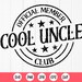 Official Member Cool Uncle Club SVG ,uncle SVG ,best Uncle Ever Svg ...