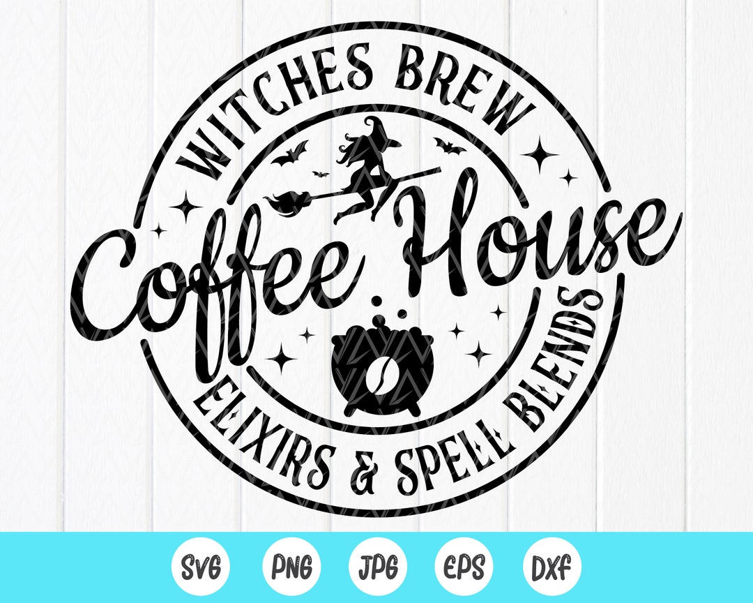 Witches Brew Coffee House Svg,funny Witch Halloween Svg,halloween ...