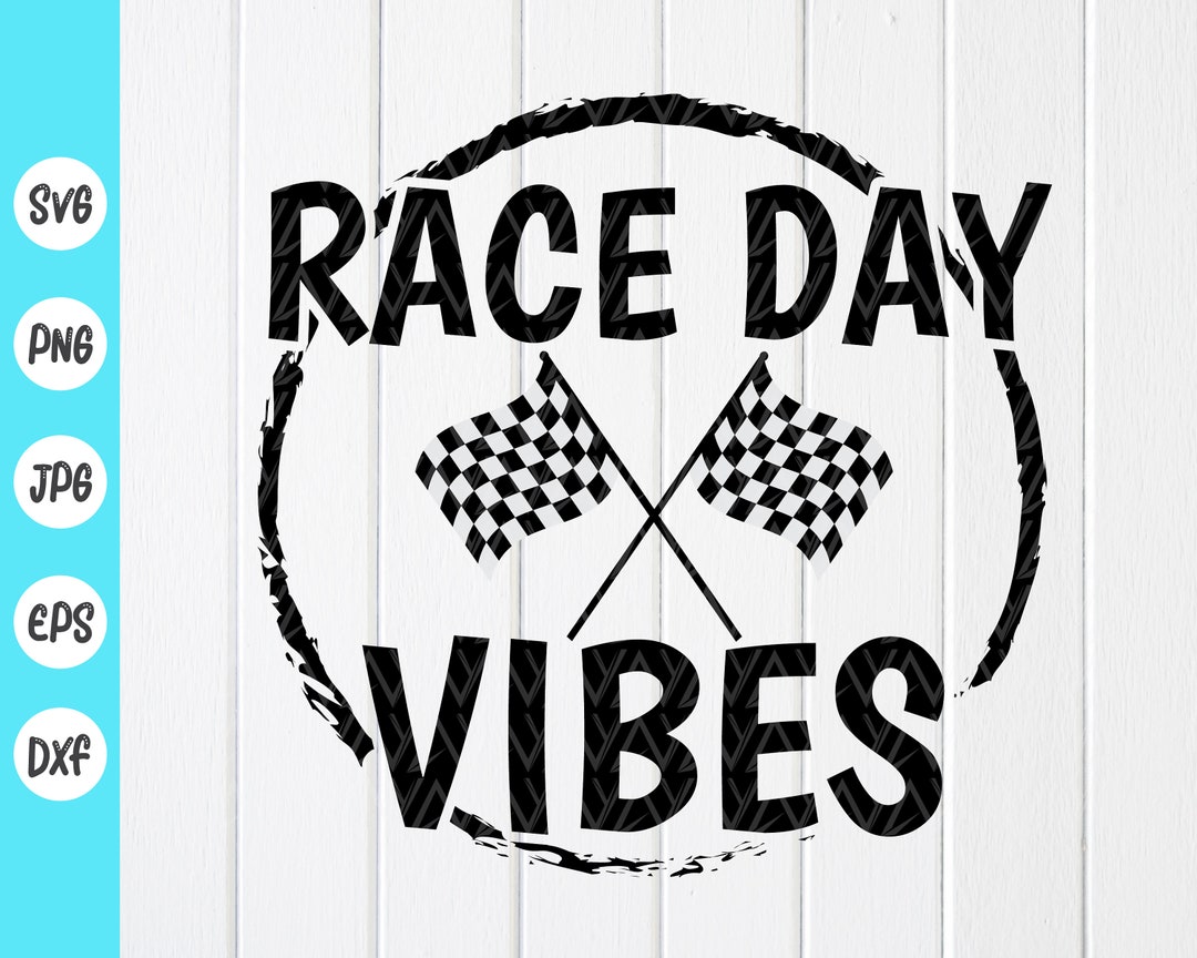 Race Day Vibes SVG, Racing Svg, Racing Lover Svg, Racing Life Svg ...