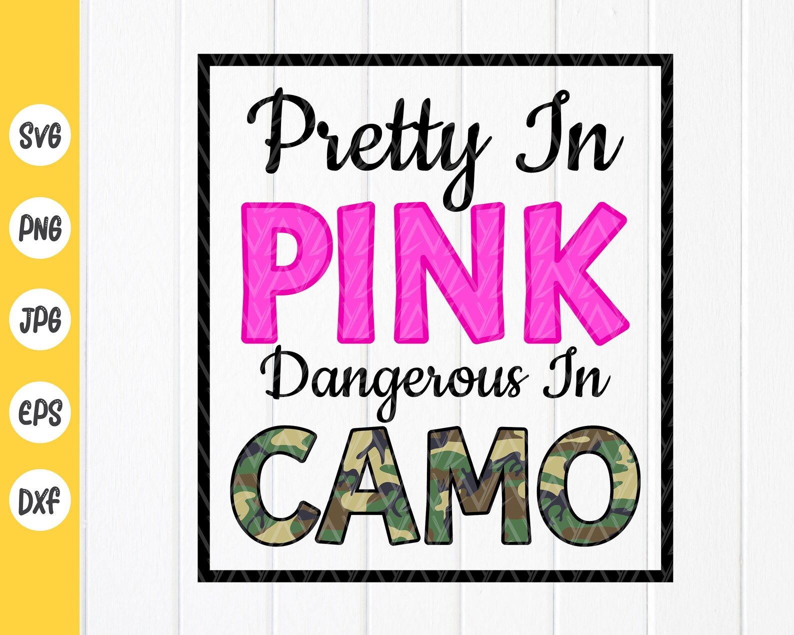 Pretty in Pink Dangerous in Camo SVG Funny Girl Hunting Svg - Etsy