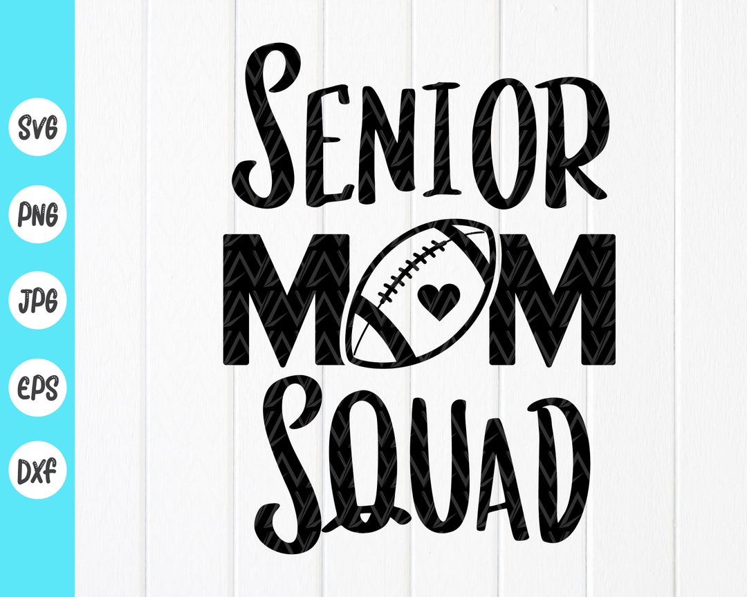 Senior Mom Squad SVG, Football Mom Svg, Football Mama Cut File ...