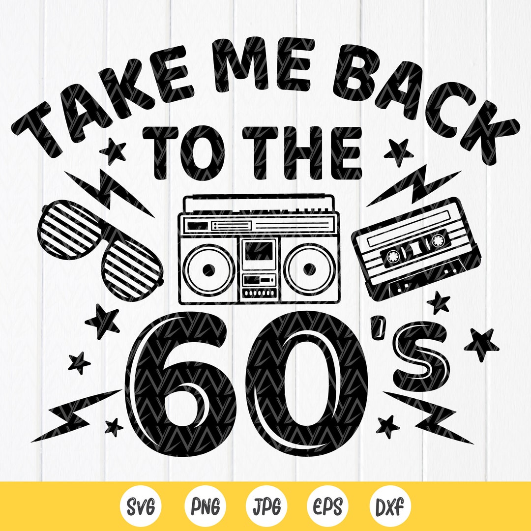 Take Me Back to the 60's Svg, 60's Svg, Music Cassette SVG, Retro 60s ...