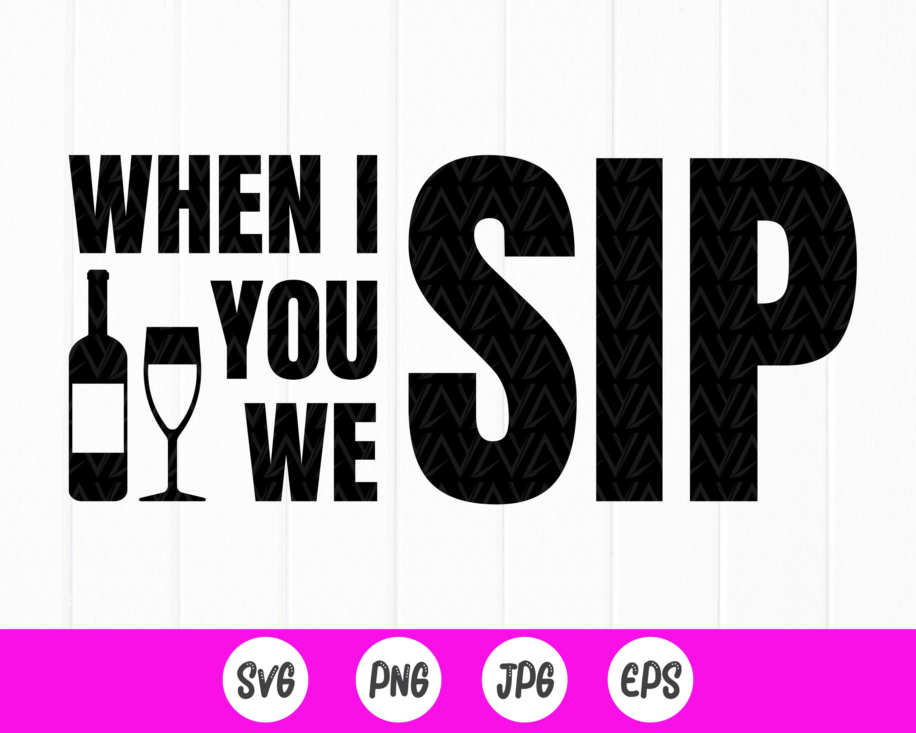 When I Sip You Sip we Sip SVG Funny Bachelorette SVG Funny | Etsy