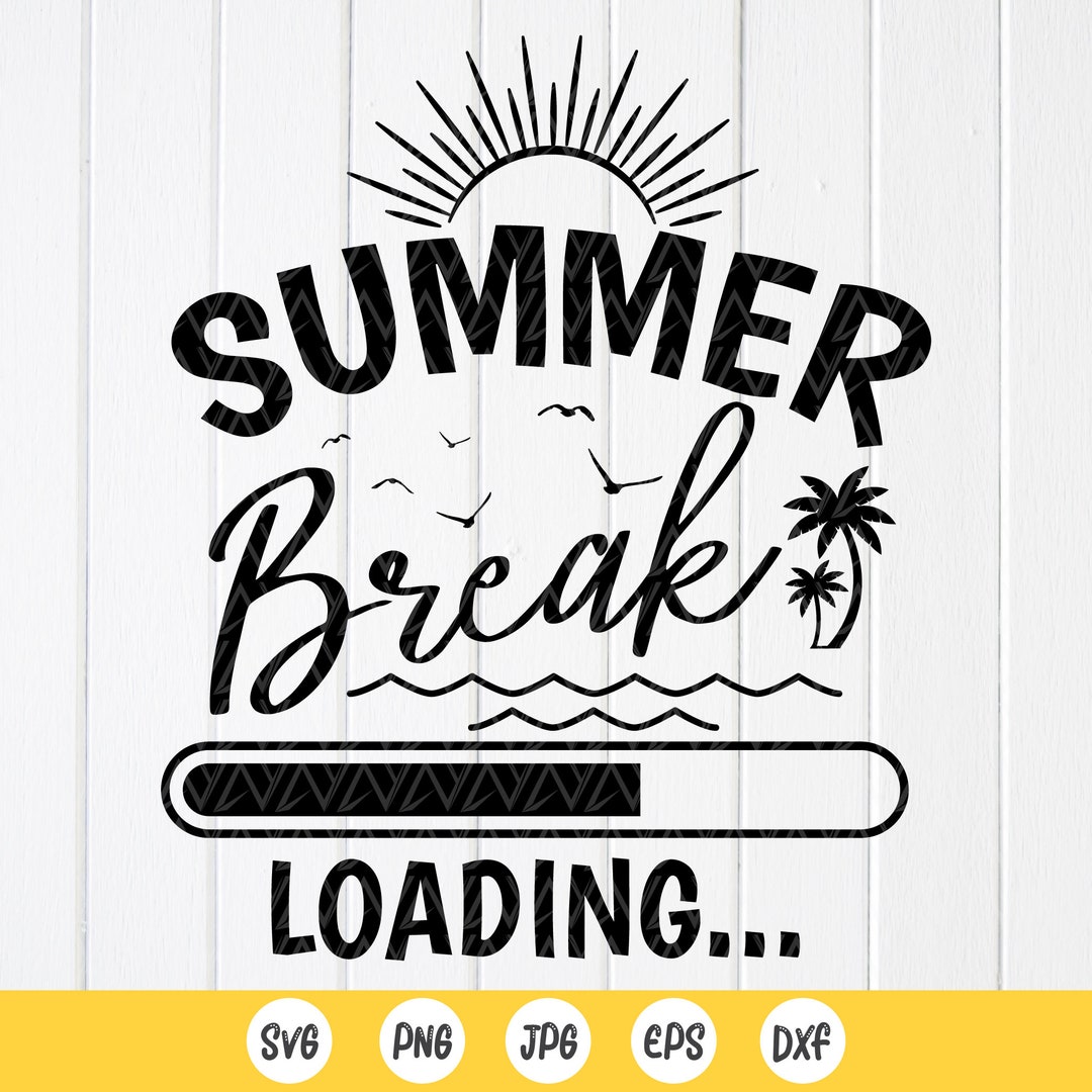 Summer Break Loading SVG: Teacher Vacation Trip File,cut Files for ...