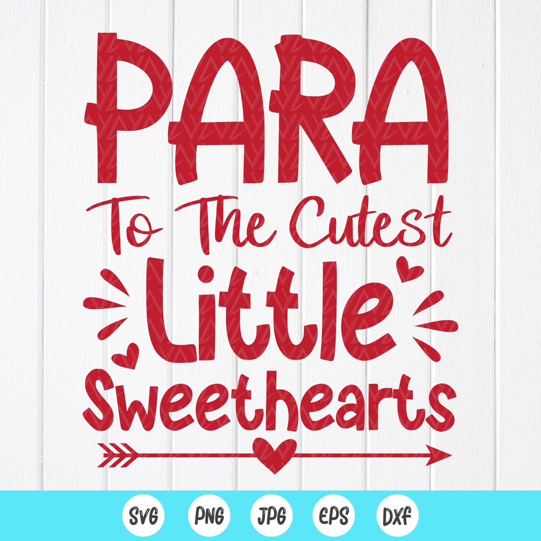 Para to the Cutest Little Sweethearts SVG: Valentine's Gift, Cut Files ...