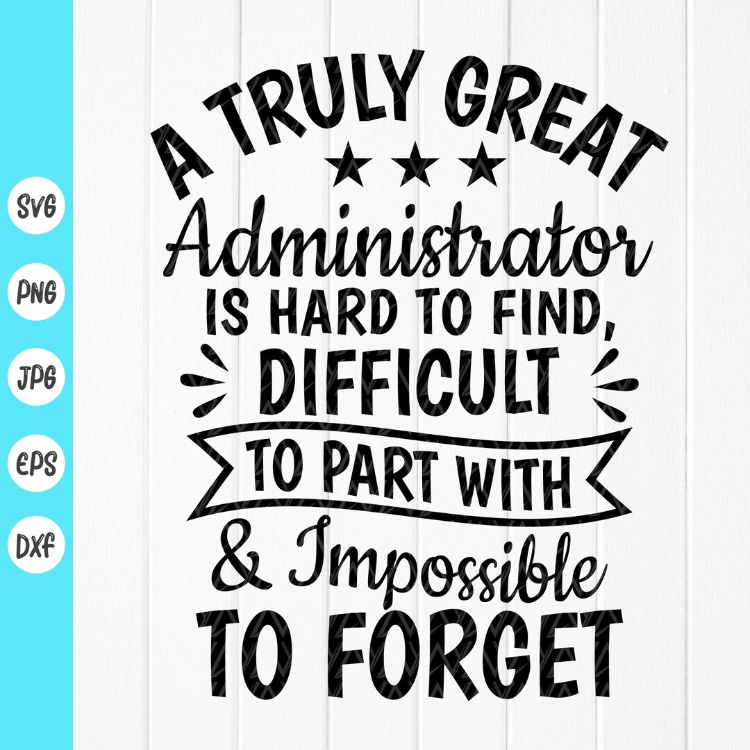 A Truly Great Administrator SVG, Admin Appreciation Gift, Funny Admin ...