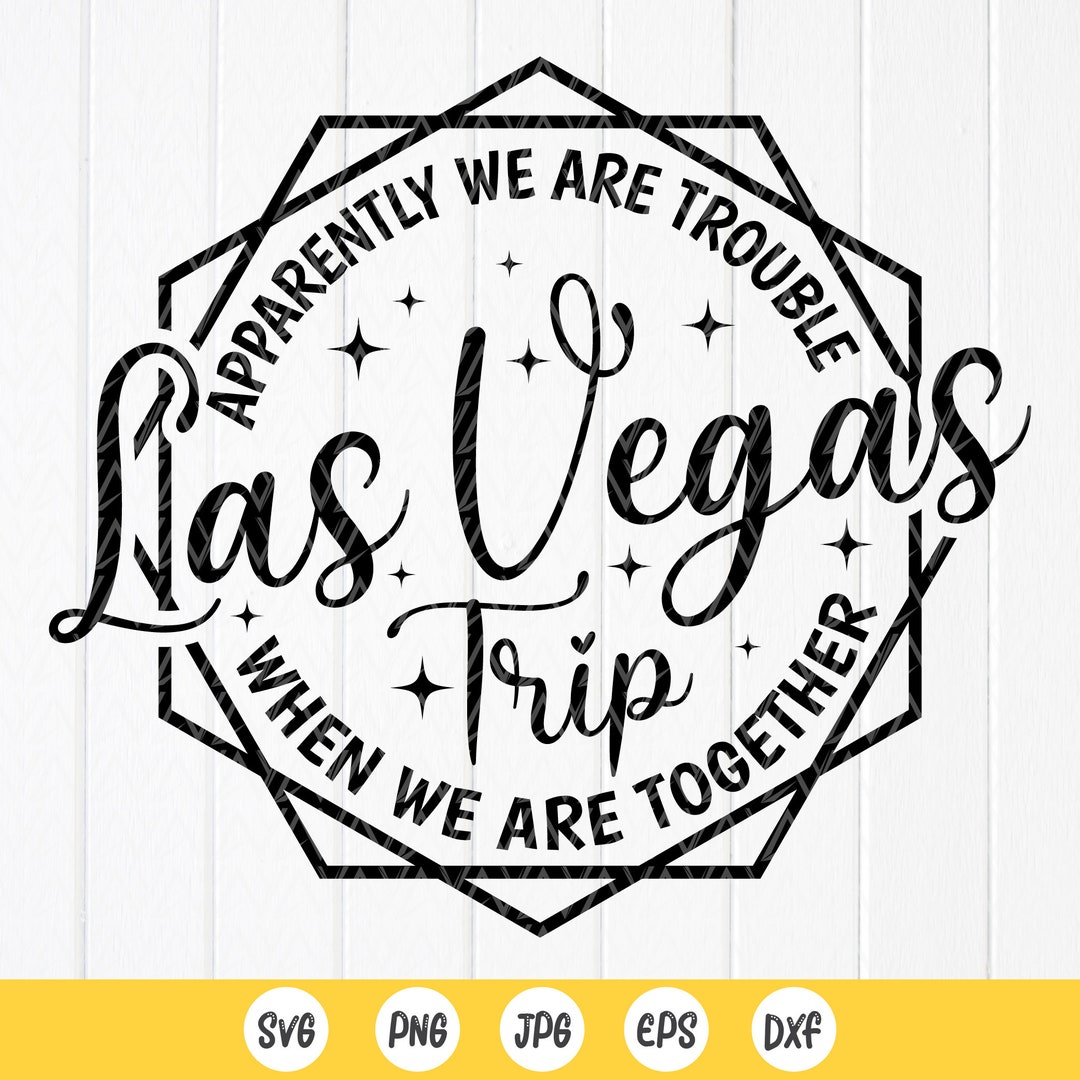 Las Vegas Trip Svg, Girls Trip Shirt, Vacation Svg,bachelorette Svg,las ...