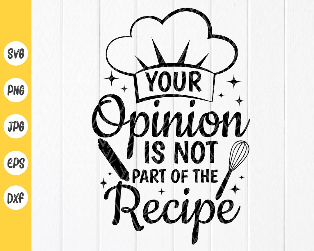 Your Opinion is Not Part of the Recipe Svg,funny Kitchen,apron Svg ...