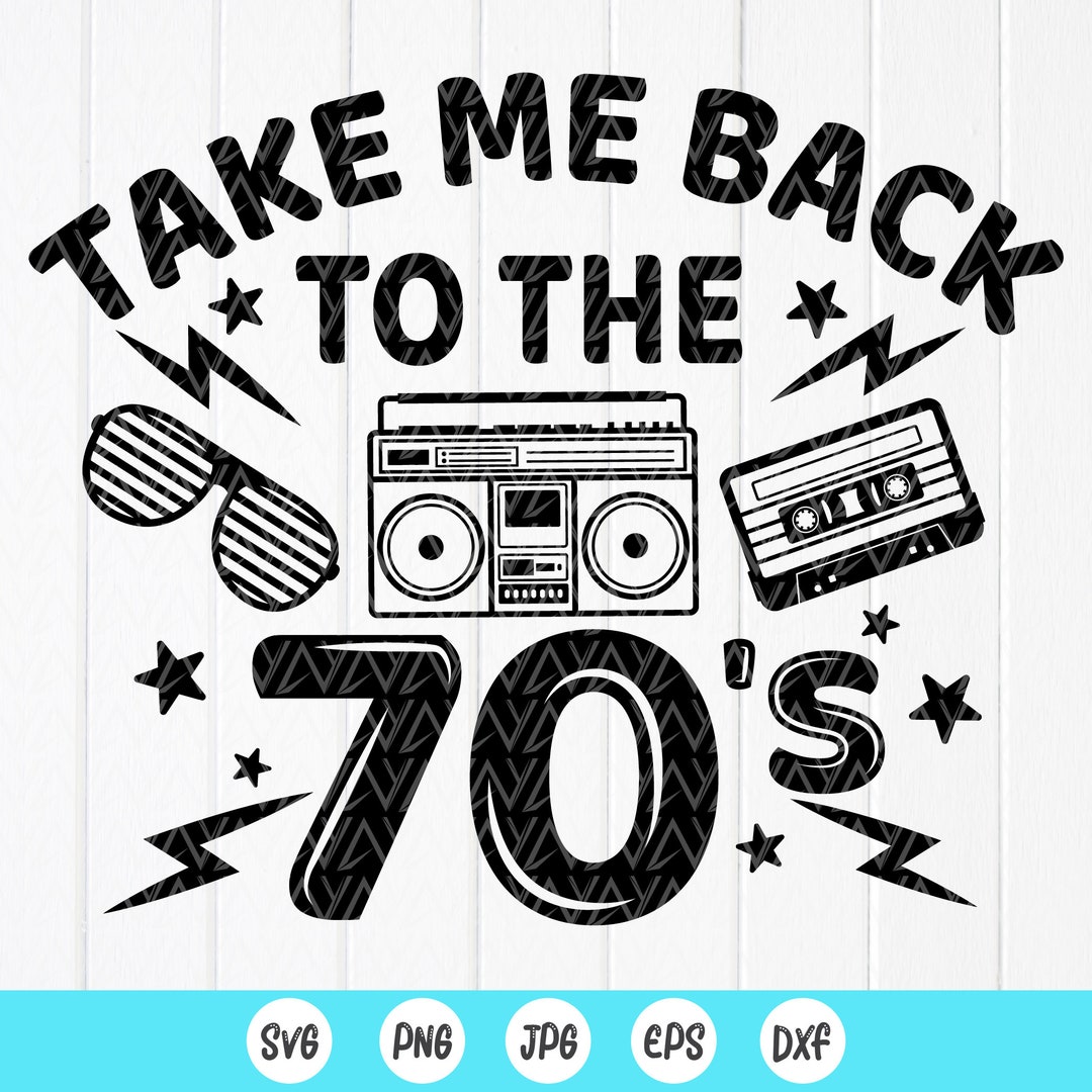 Take Me Back to the 70's Svg, 70's Svg, Music Cassette SVG, Retro 70s ...