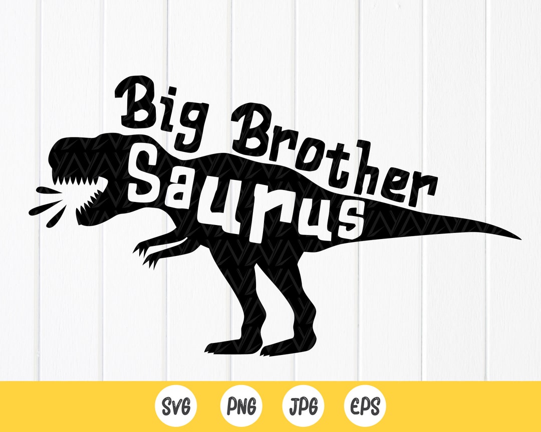 Big Brother Saurus SVG: T-rex Dinosaur Design,cricut Files(digital ...