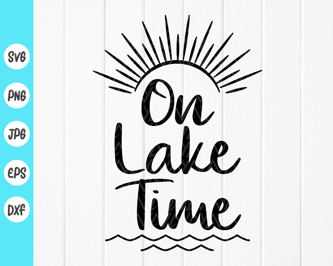 On Lake Time SVG Lake life svgLake lover SVGLake House | Etsy