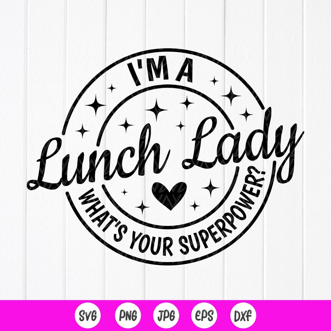 I'm a Lunch Lady What's Your Superpower SVG, Funny School Lunch Lady ...