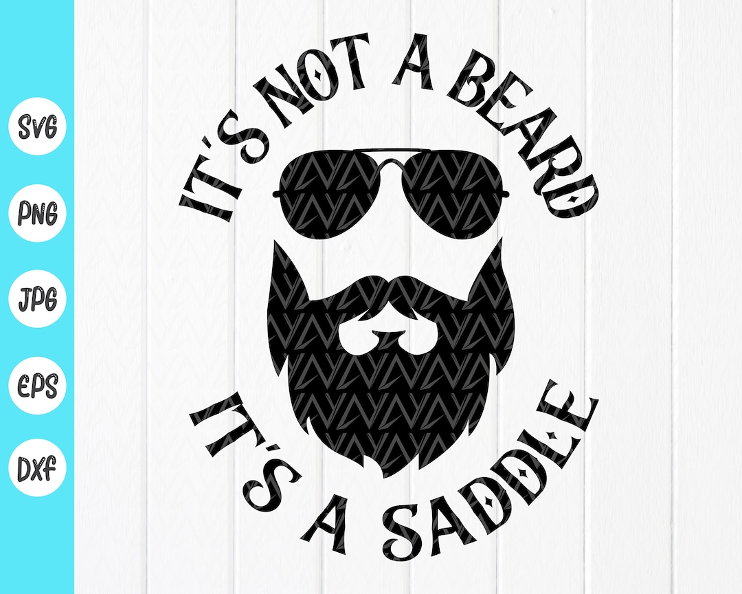 It's Not A Beard It's A Saddle SVG, Funny Shirt for Men, Beard Lover ...