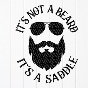 It's Not A Beard It's A Saddle SVG, Funny Shirt for Men, Beard Lover ...