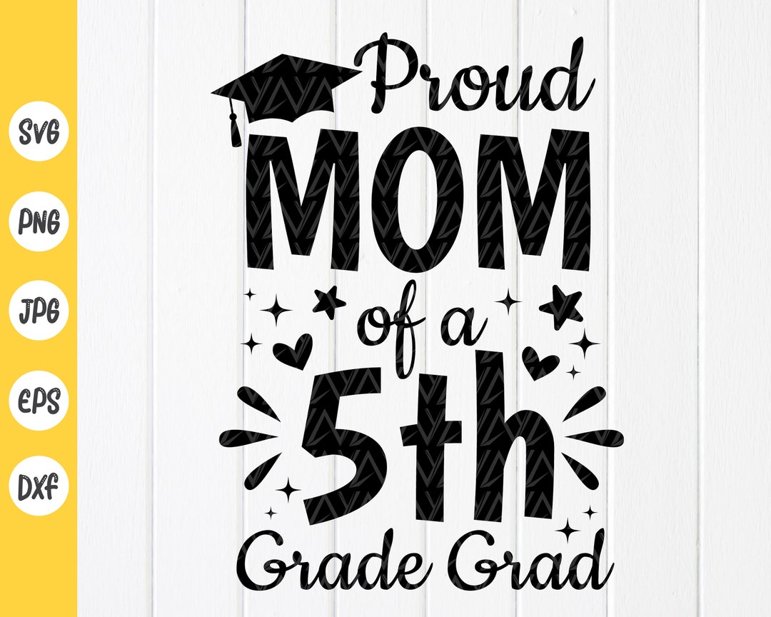 Proud Mom of a 5th Grade Grad Svg, Fifth Grade Graduation Svg,mom ...