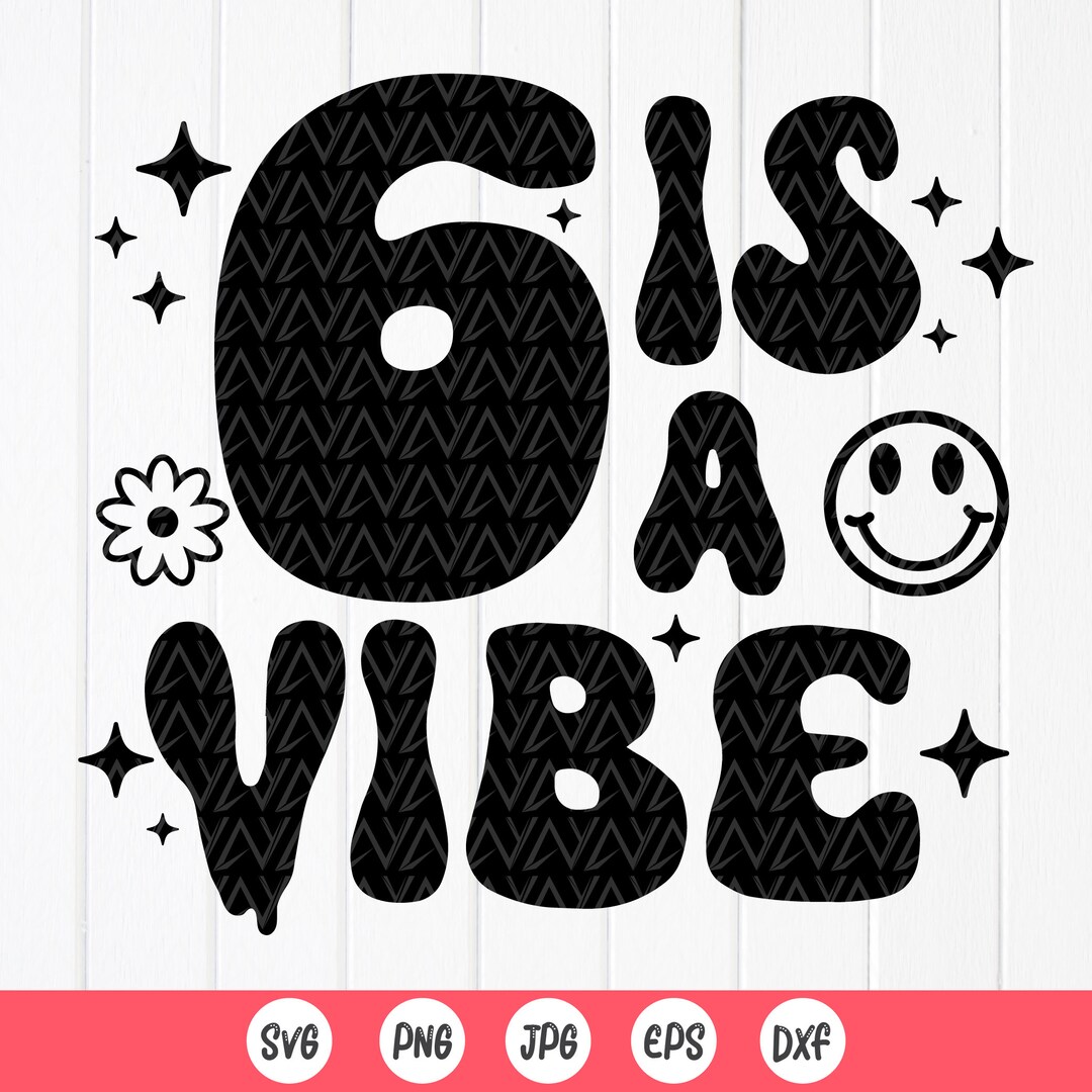 Six is A Vibe SVG: 6th Birthday Shirt Design,cut Files for Cricut ...